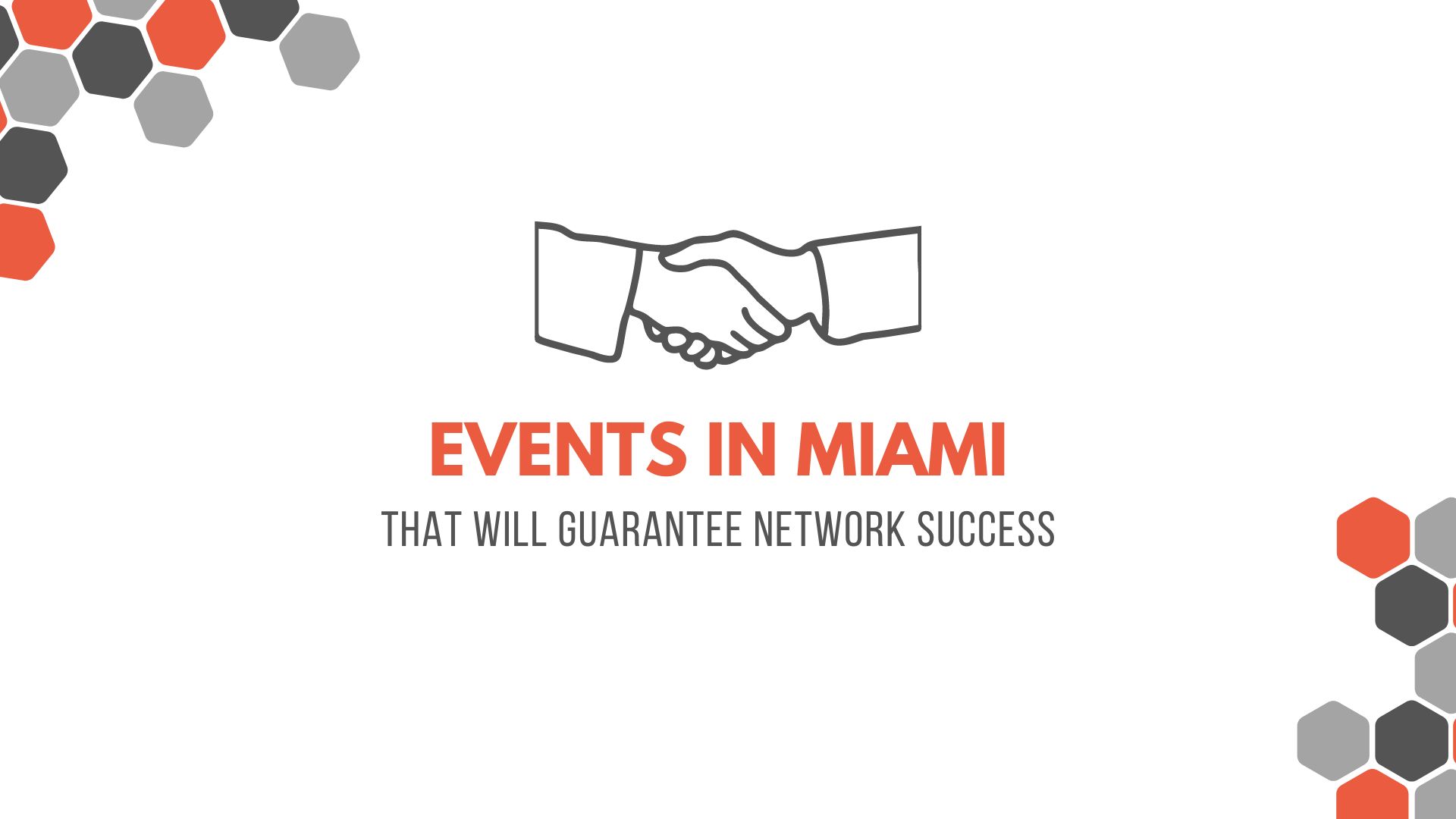 Events in Miami That Will Guarantee Networking Success - The Launch Pad